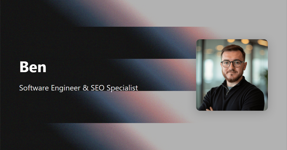 Ben - Software Engineer & SEO Specialist in London